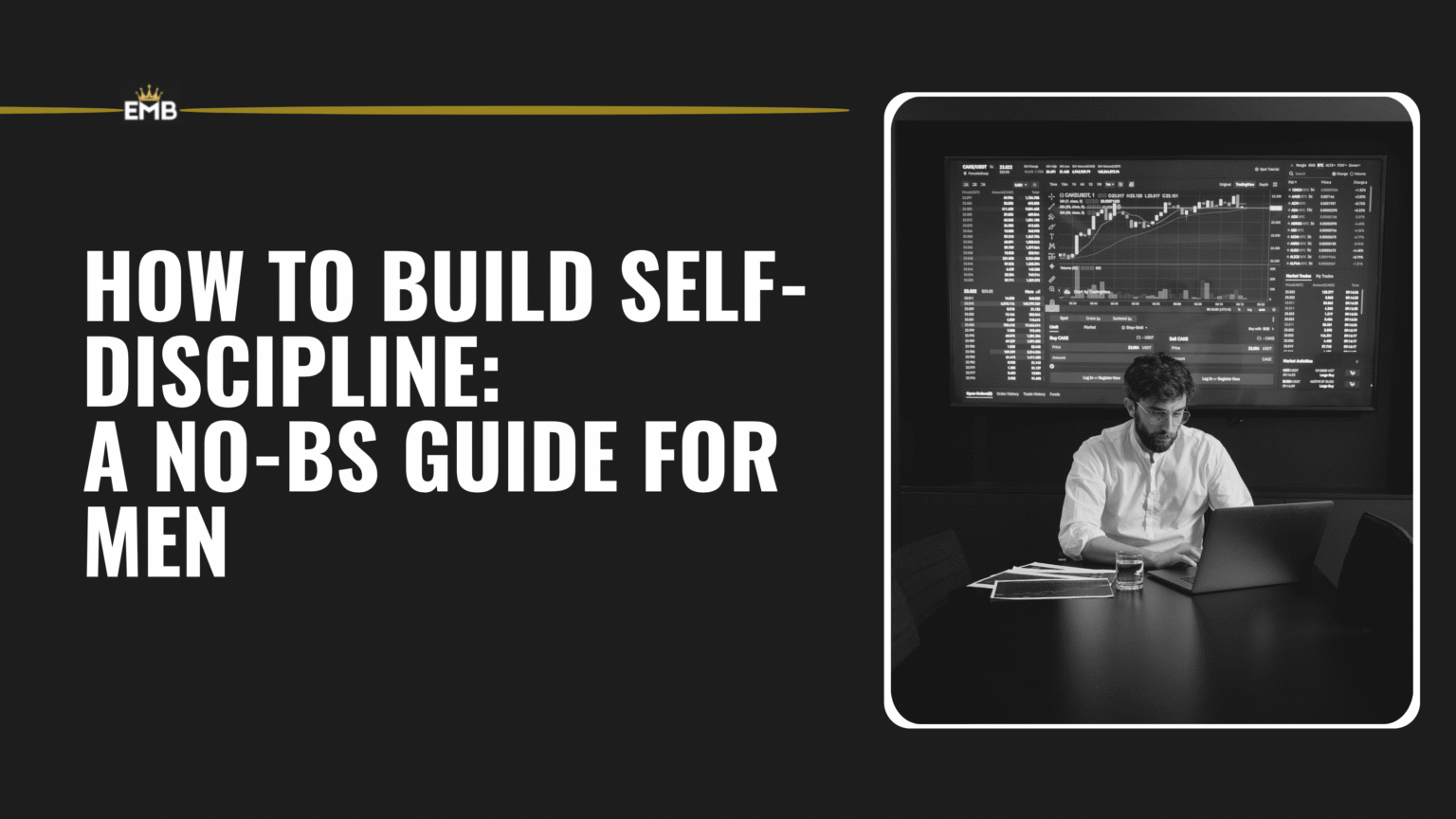 How to Build Self-Discipline: A No-BS Guide for Men