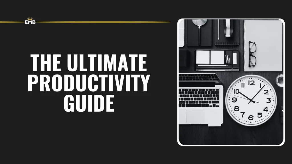 The Ultimate Productivity Guide: How to Love the Work You Do